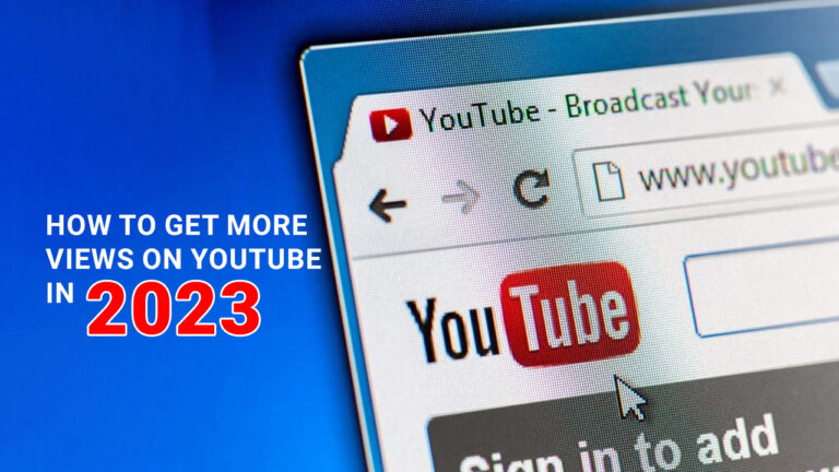 How to Get More Views On Youtube in 2023 - Yuved Technology