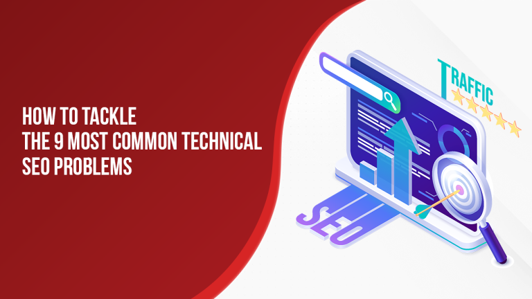 How to Tackle the 9 Most Common Technical SEO Problems